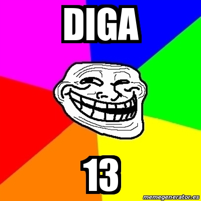 Meme Troll - Diga 13 - 22488268