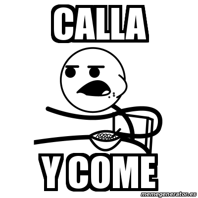 Meme Cereal Guy - Calla Y come - 22496810