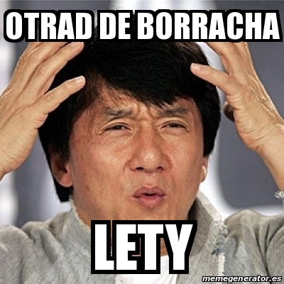 Meme Jackie Chan - Otrad de borracha Lety - 22055152