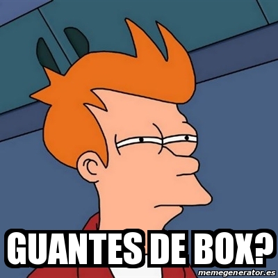 Meme Futurama Fry - guantes de box? - 22512955