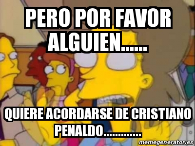 Meme Personalizado - Pero por favor alguien...... quiere acordarse de ...