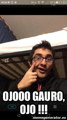 Meme Personalizado - Ojooo gauro, ojo !!! - 22550457