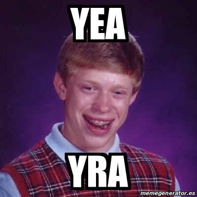 Meme Bad Luck Brian - yea yra - 22552379