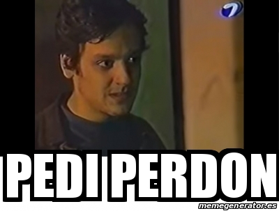 Meme Personalizado - PEDI PERDON - 22564358