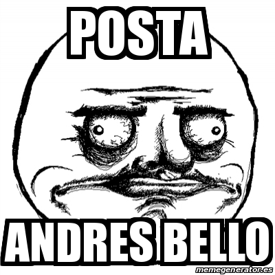 Meme Me Gusta - posta andres bello - 22571452