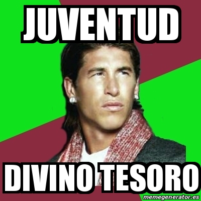 Meme Sergio Ramos - JUVENTUD DIVINO TESORO - 22573183