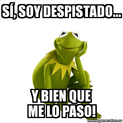 Meme Kermit the frog - SÃ­, soy despistado... Y bien que me lo paso ...