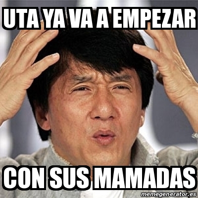 Meme Jackie Chan - uta ya va a empezar con sus mamadas - 22594696