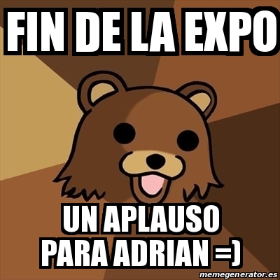 Meme Pedobear - Fin de la expo Un aplauso para adrian =) - 22063672