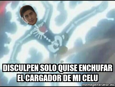 Meme Personalizado Disculpen Solo Quise Enchufar El Cargador De Mi