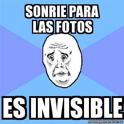 Meme Okay Guy - sonrie para las fotos es invisible - 22630750
