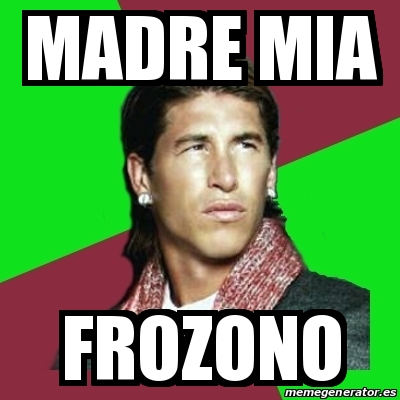 Meme Sergio Ramos - madre mia frozono - 22636122