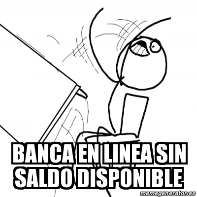 Meme Desk Flip Rage Guy - Banca en linea sin saldo disponible - 22661533