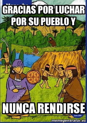Meme Personalizado - gracias por luchar por su pueblo y nunca rendirse ...