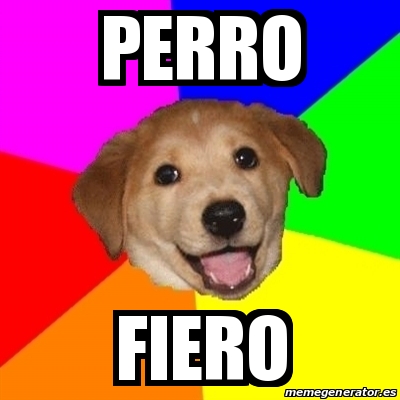 Meme Advice Dog - perro fiero - 22675005