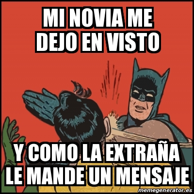 Meme Batman slaps Robin - Mi novia me dejo en visto Y como la extraÃ±a ...