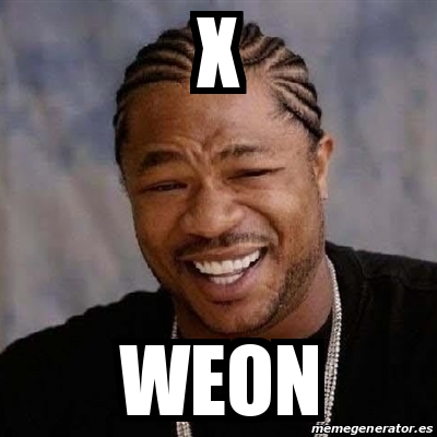 Meme Yo Dawg - X Weon - 22694514