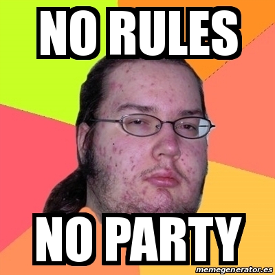 Meme Friki - no rules no party - 22070652