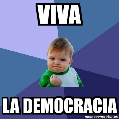 Meme Bebe Exitoso - Viva La democracia - 22715138