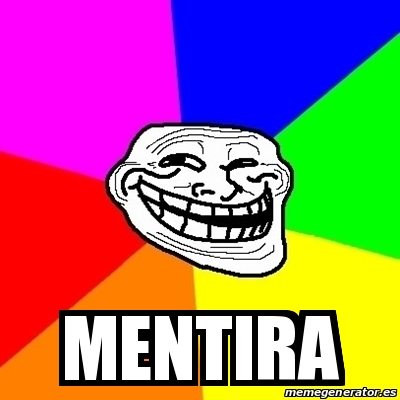 Meme Troll - MENTIRA - 22765121