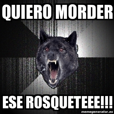Meme Insanity Wolf - quiero morder ese rosqueteee!!! - 22777645