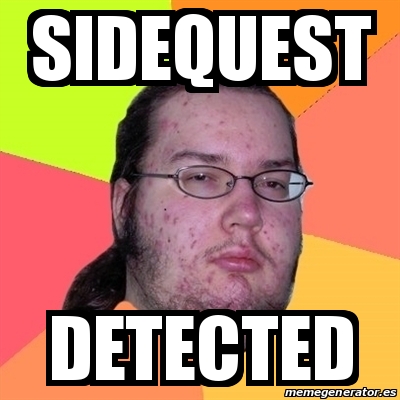 Meme Friki - SIDEQUEST DETECTED - 22787625