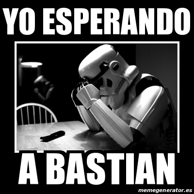 Meme Sad Trooper - Yo esperando a Bastian - 22794855