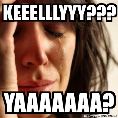 Meme Problems - keeelllyyy??? yaaaaaaa? - 22083643