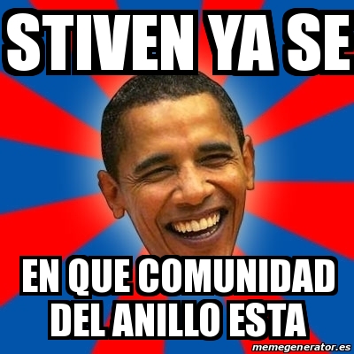 Meme Obama - Stiven ya se En que comunidad del anillo esta - 22086266