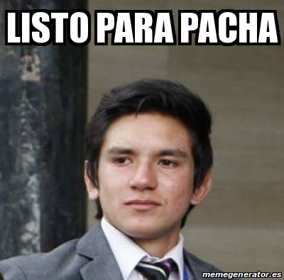 Meme Personalizado - Listo para pacha - 22087348
