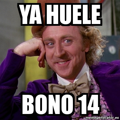 Meme Willy Wonka - Ya huele Bono 14 - 22827204
