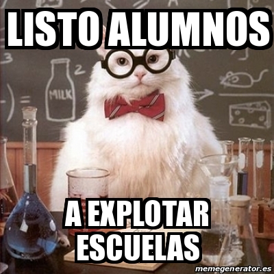Meme Chemistry Cat - listo alumnos a explotar escuelas - 22829107