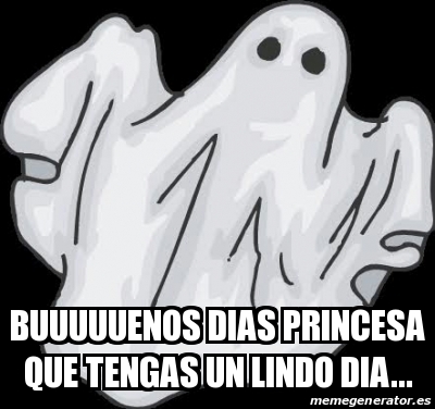 Meme Personalizado - buuuuuenos dias princesa que tengas un lindo dia ...