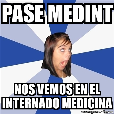 Meme Annoying Facebook Girl - Pase MEDINT Nos vemos en el internado ...