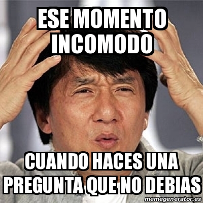Meme Jackie Chan - ese momento incomodo cuando haces una pregunta que ...