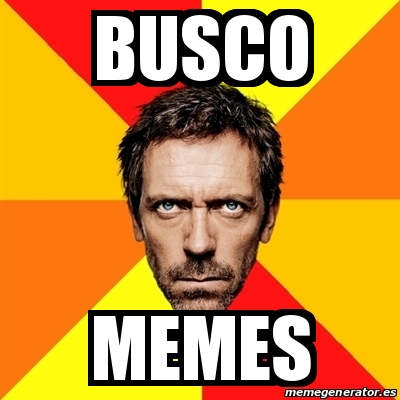 Meme House - busco memes - 22842789