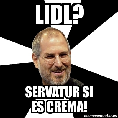 Meme Steve Jobs - lidl? servatur si es crema! - 22844201