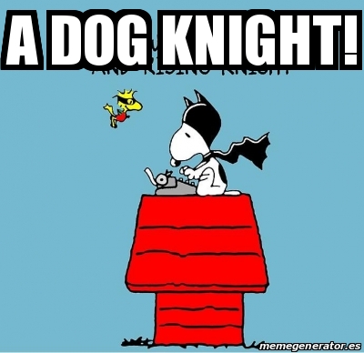 Meme Personalizado - a dog knight! - 22894840
