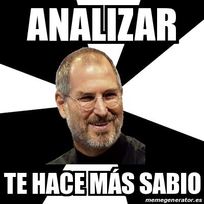 Meme Steve Jobs - analizar te hace mÃ¡s sabio - 22898641