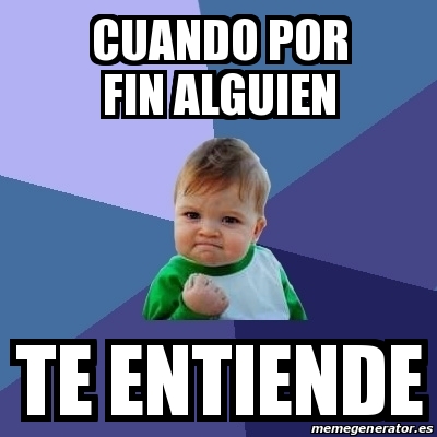 Meme Bebe Exitoso - cuando por fin alguien te entiende - 22900399