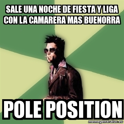 Meme Tyler Durden - Sale una noche de fiesta y liga con la camarera mas ...