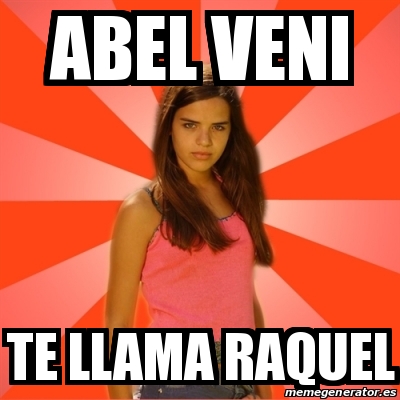 Meme Jealous Girl - abel veni te llama raquel - 22905068