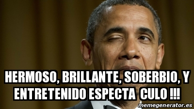 Meme Personalizado - hermoso, brillante, soberbio, y entretenido ...