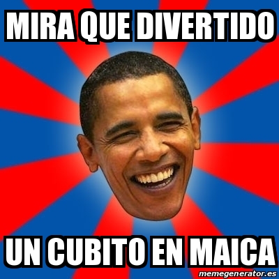 Meme Obama - mira que divertido un cubito en maica - 22925464