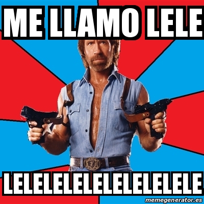 Meme Chuck Norris - me llamo LELe LELELELELELELELELELE - 22933981