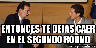 Meme Personalizado - Entonces te dejas caer en el segundo round - 22944144