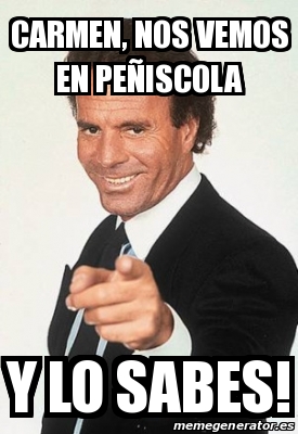 Meme Personalizado - Carmen, nos vemos en PeÃ±iscola y lo sabes! - 22989383