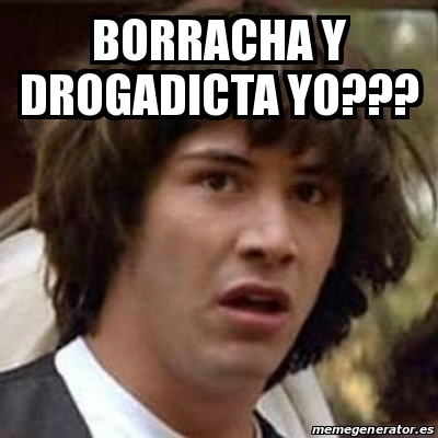 Memes Borracho Drogado