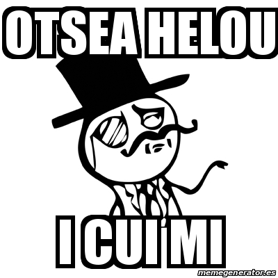 Meme Feel Like A Sir - otsea helou i cui mi - 22998802