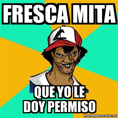Meme Ash Pedreiro - Fresca mita Que yo le doy permiso - 23005505